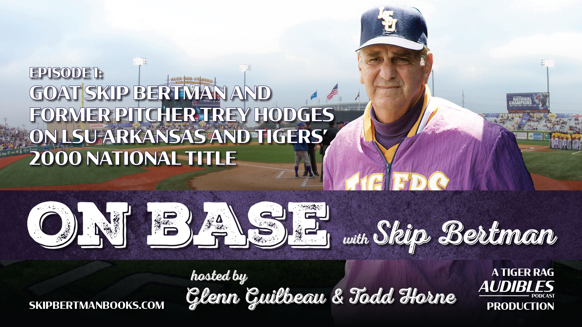 GOAT Skip Bertman And Former Pitcher Trey Hodges On LSU-Arkansas And ...